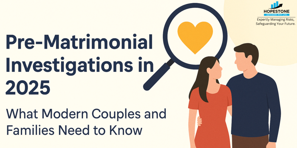 Pre-Matrimonial Investigations in 2025: What Modern Couples and ...
