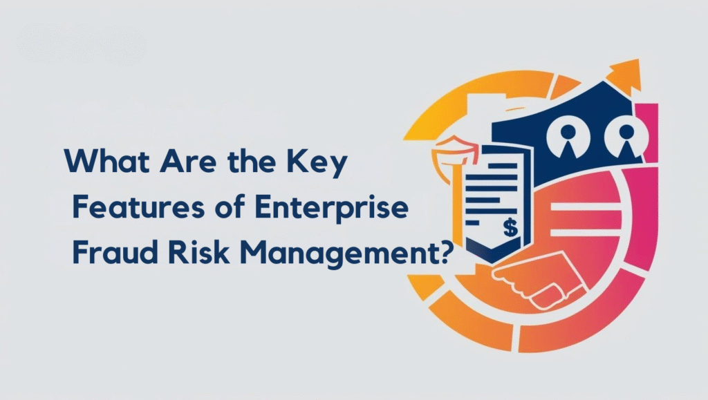 How Enterprise Fraud Risk Management Solutions Can Save You Millions ...